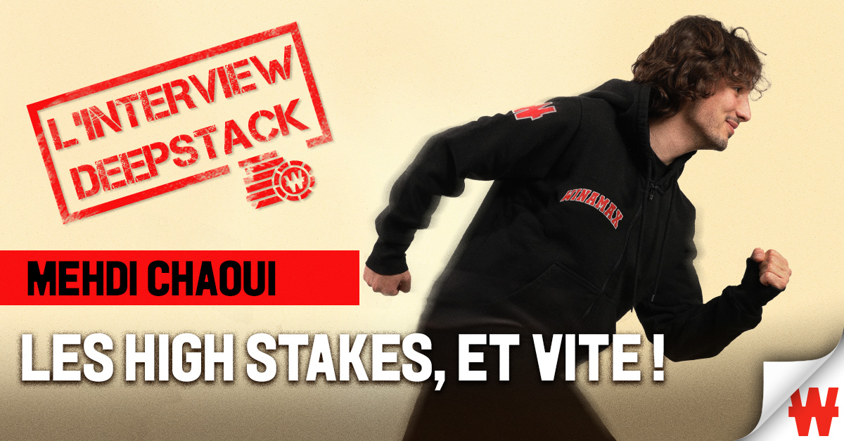 [ITW Deepstack] Mehdi Chaoui : les high stakes, et vite ! - Actualidad ...
