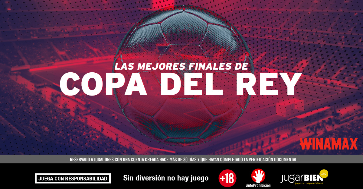 Las mejores finales de Copa del Rey - Actualidad - Winamax